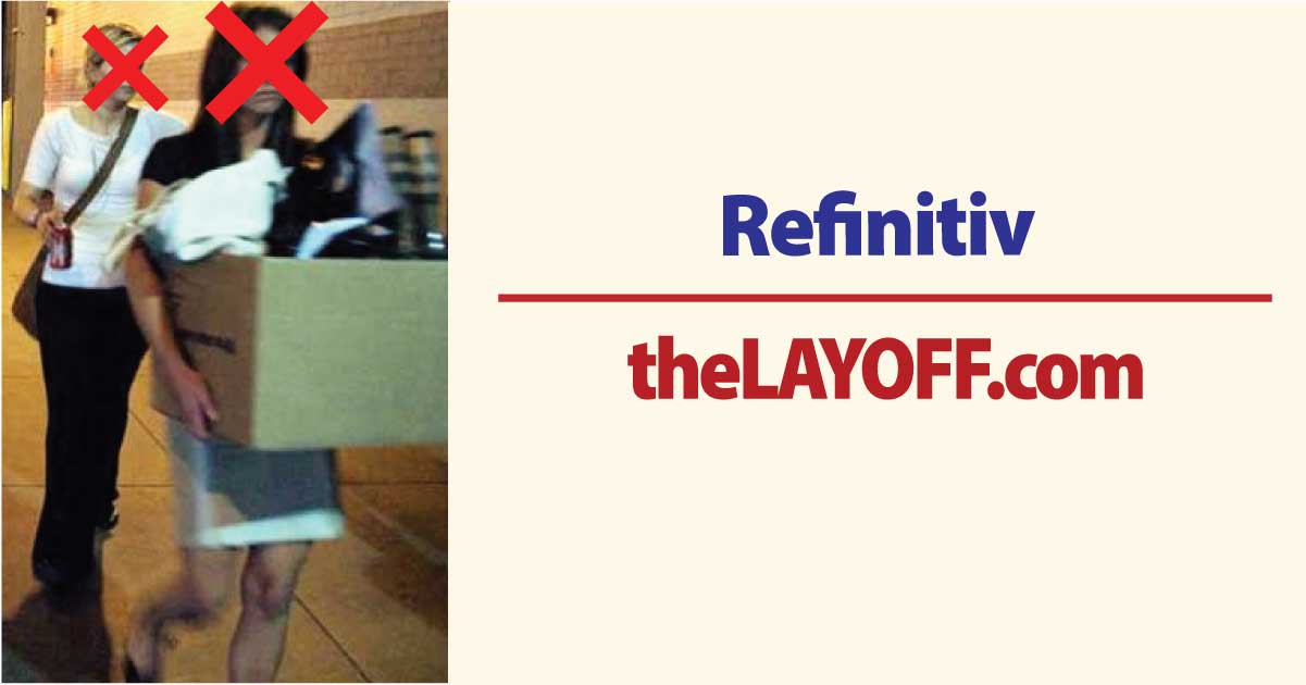 Refinitiv Layoffs - TheLayoff.com